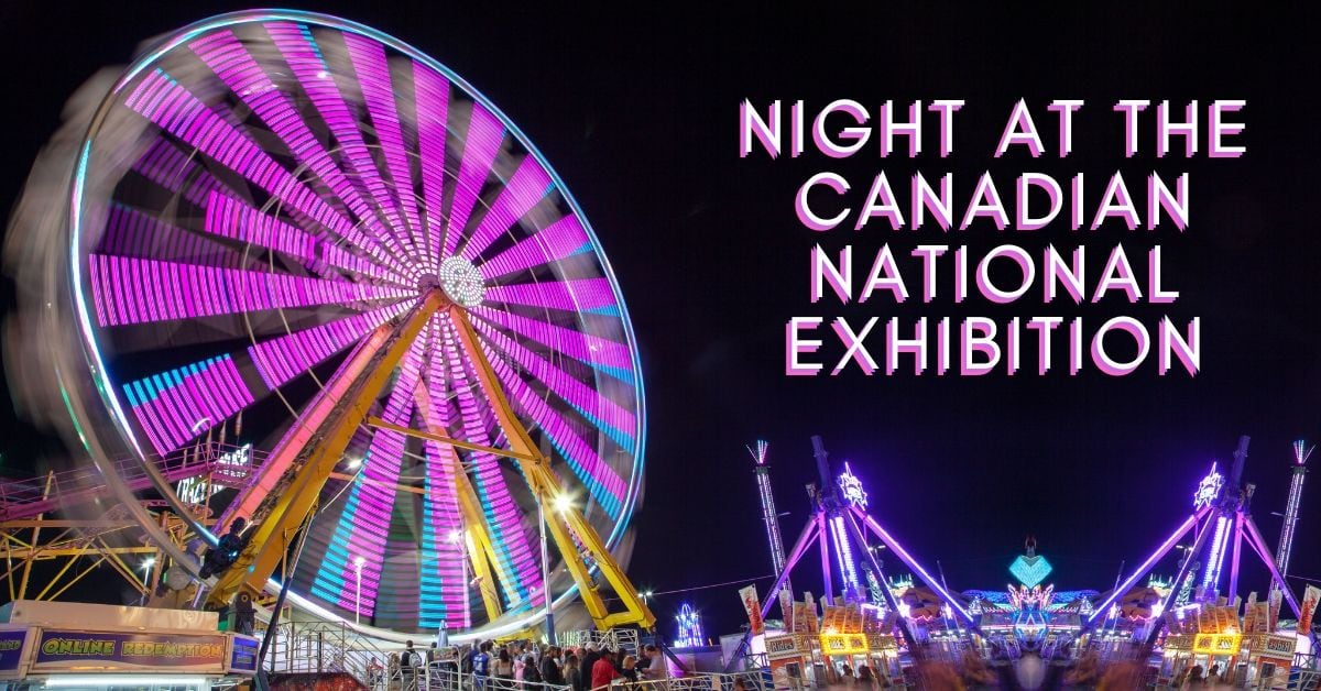 Night At The Canadian National Exhibition 2019